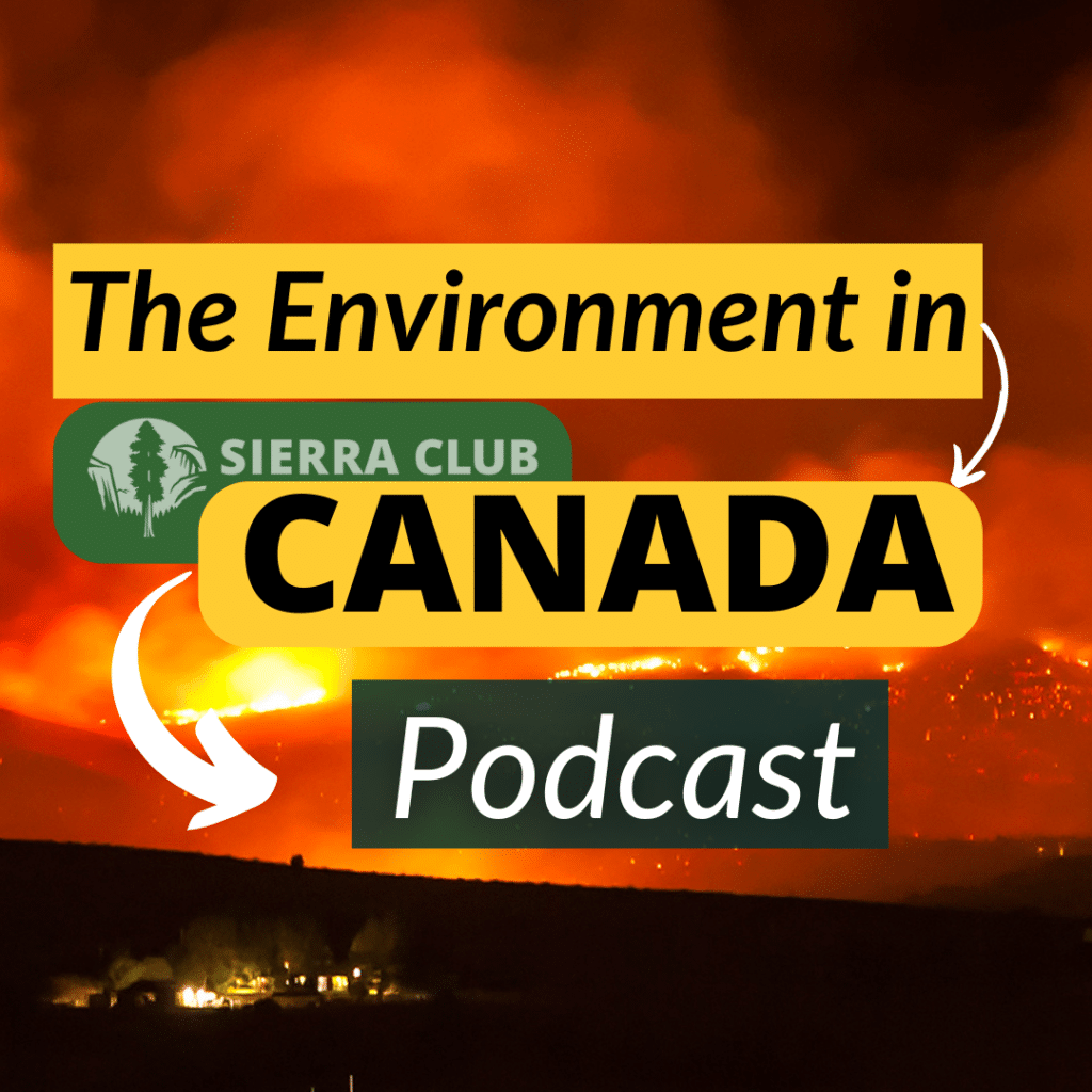 Environment Canada Podcast - Sierra Club Canada | Sierra Club Canada